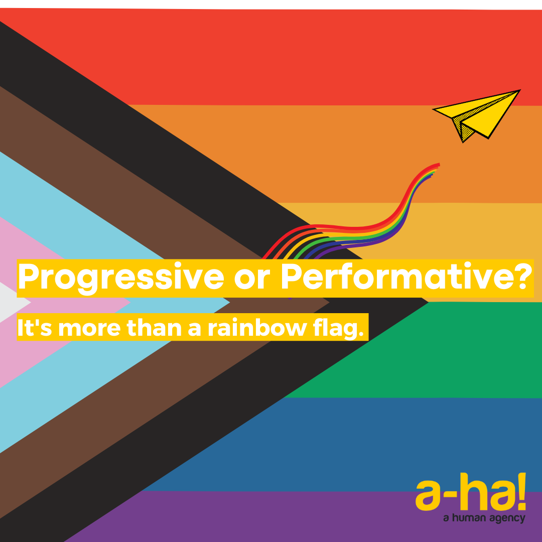 Progressive or Performative? It's more than a rainbow flag. - A Human Agency